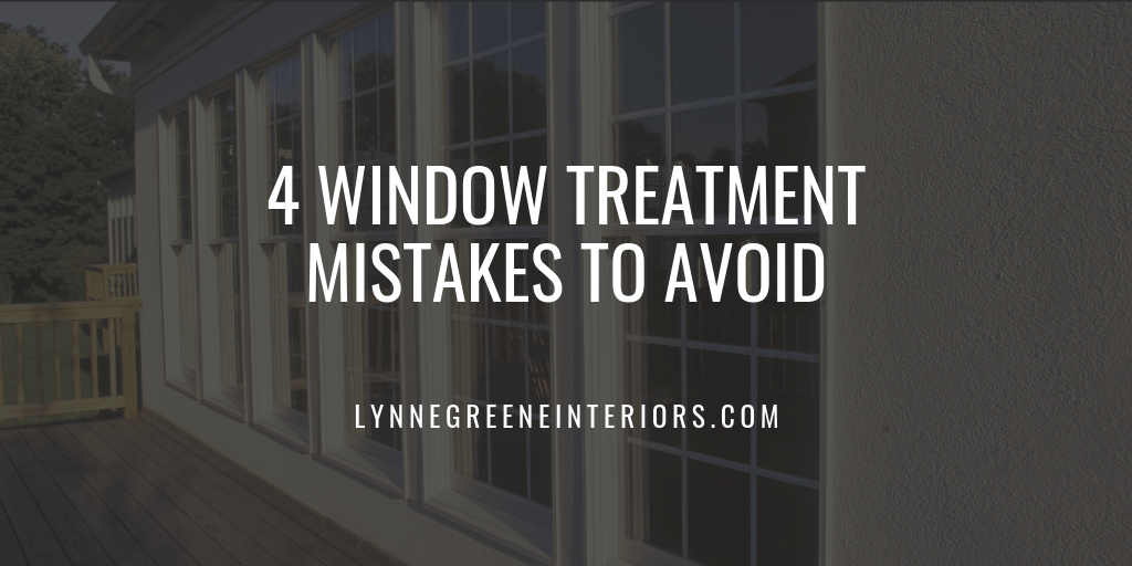 Common Window Treatment Mistakes - Lynne Greene Interiors - Hunter ...