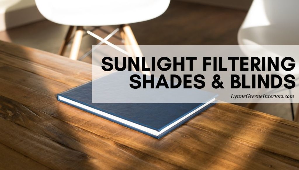 Shades and Blinds That Filter Sunlight - Lynne Greene Interiors ...
